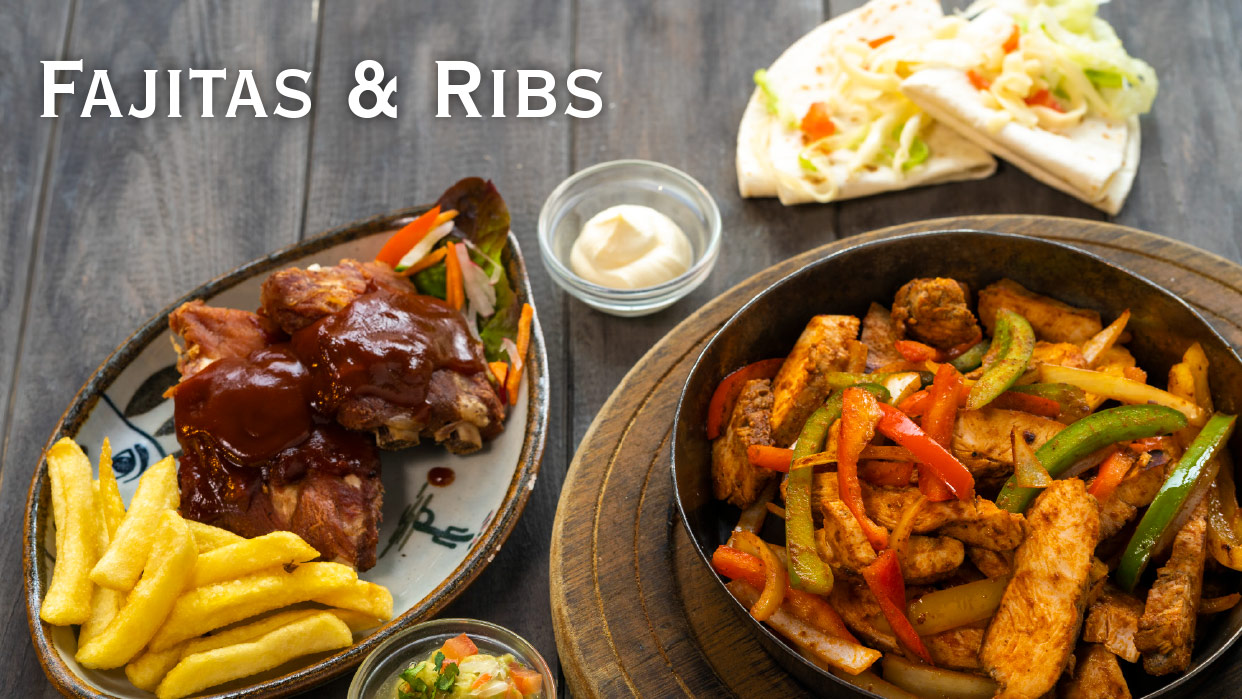 Fajitas & Ribs